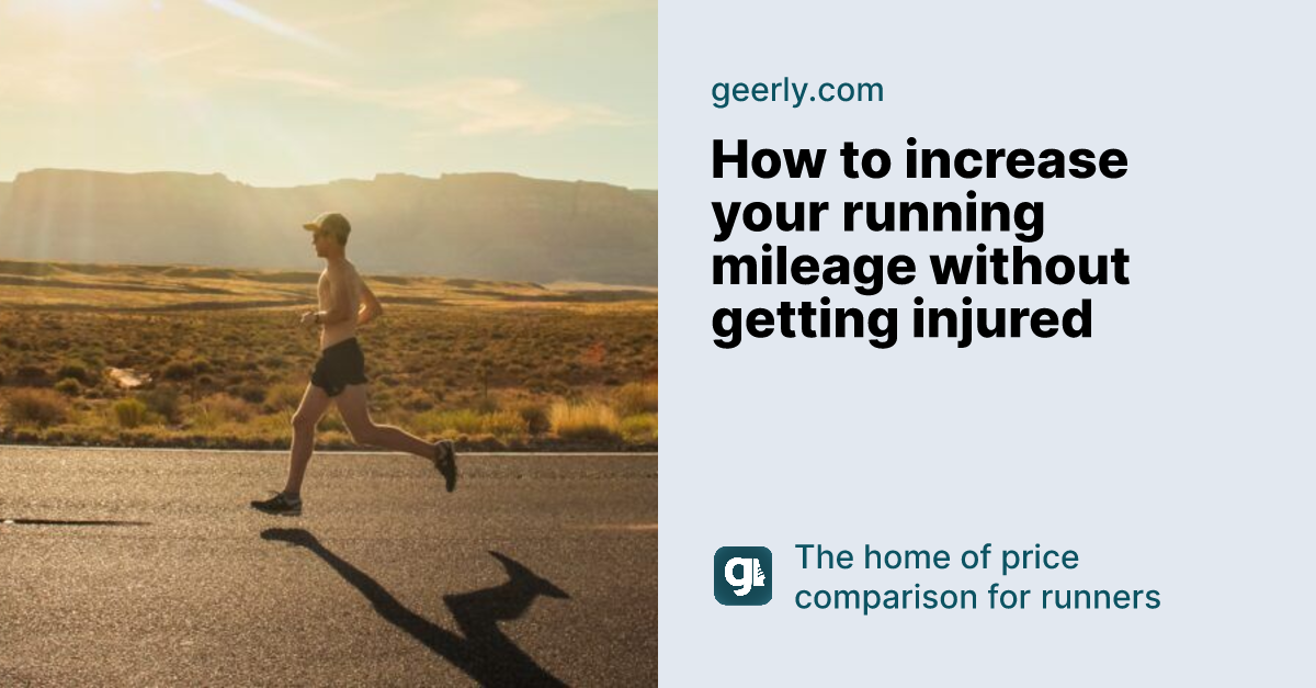 How to increase your running mileage without getting injured | geerly 👟
